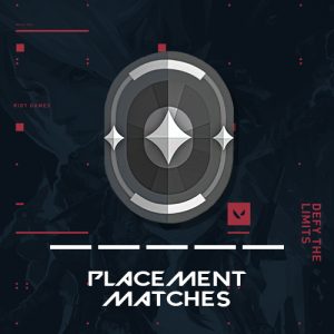 Buy safe Valorant Placement Matches Boost