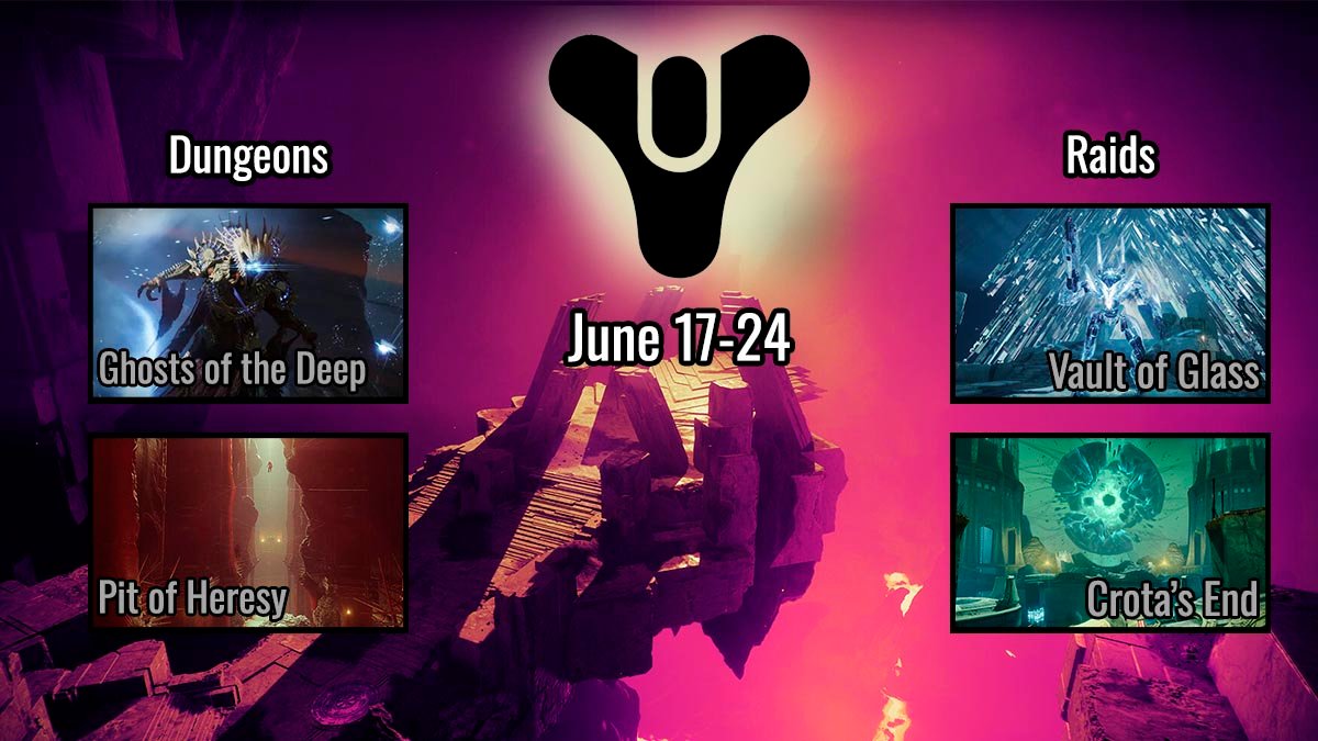 Destiny 2 Dungeon and Raid this week June 17-24